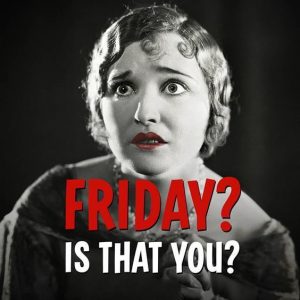 95 Funny Friday Memes | TGIF Friday Quotes With Pictures – Tiny Positive