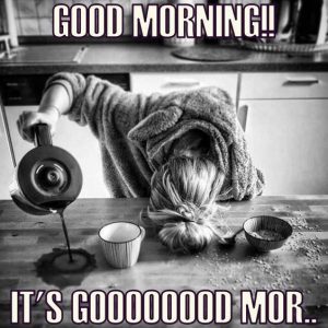 95 Funny Good Morning Memes With Images To Cheer You Up – Tiny Positive