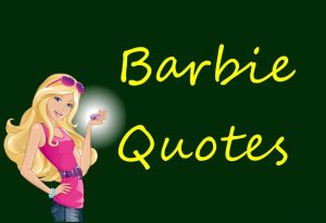 70 Barbie Quotes for Every Occasion - Dream Big with Barbie – Tiny Positive