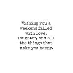 Have A Great Weekend Wishes - Best Messages – Tiny Positive