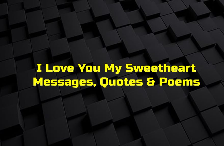 70 I Love You My Sweetheart – Messages, Quotes & Poems – Tiny Positive