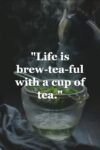 30 Best Tea Quotes to Enjoy with Every Cup – Tiny Positive