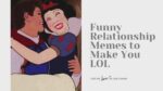 55 Funny Relationship Memes For Couples Who Love To Laugh – Tiny Positive
