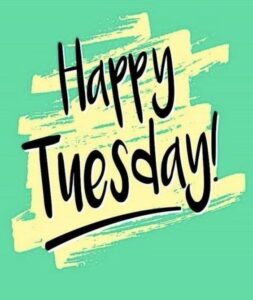 100+ Best Happy Tuesday Images & Greetings! Share the Vibe! – Tiny Positive